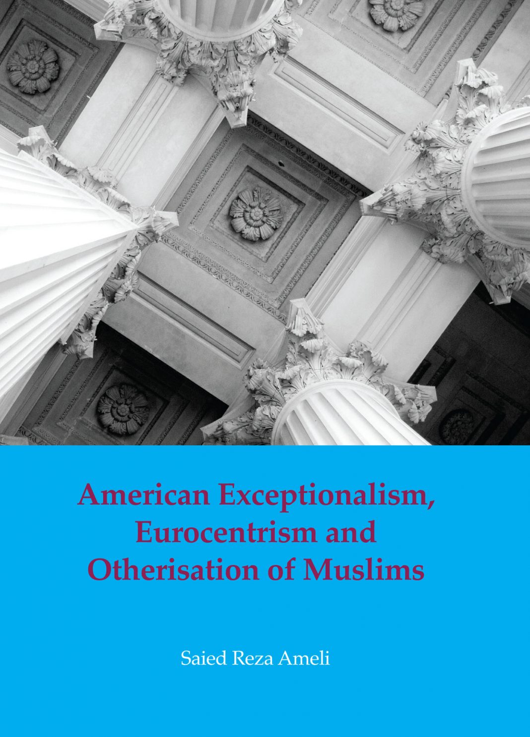 American Exceptionalism, Eurocentrism and Otherisation of Muslims - IHRC