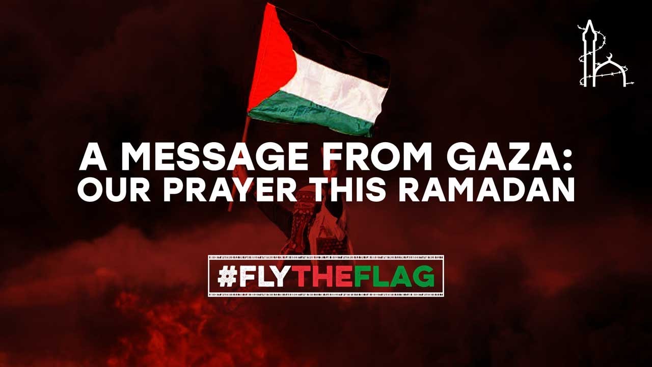A Message From Gaza - IHRC