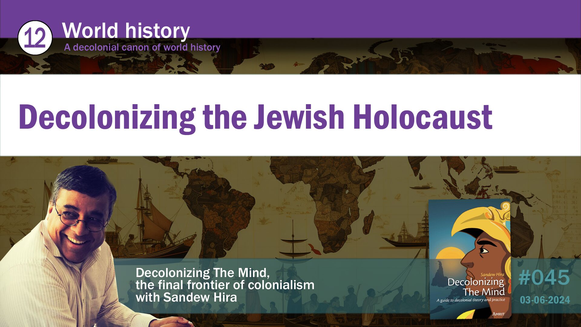 45. World History. Decolonizing The Jewish Holocaust - IHRC